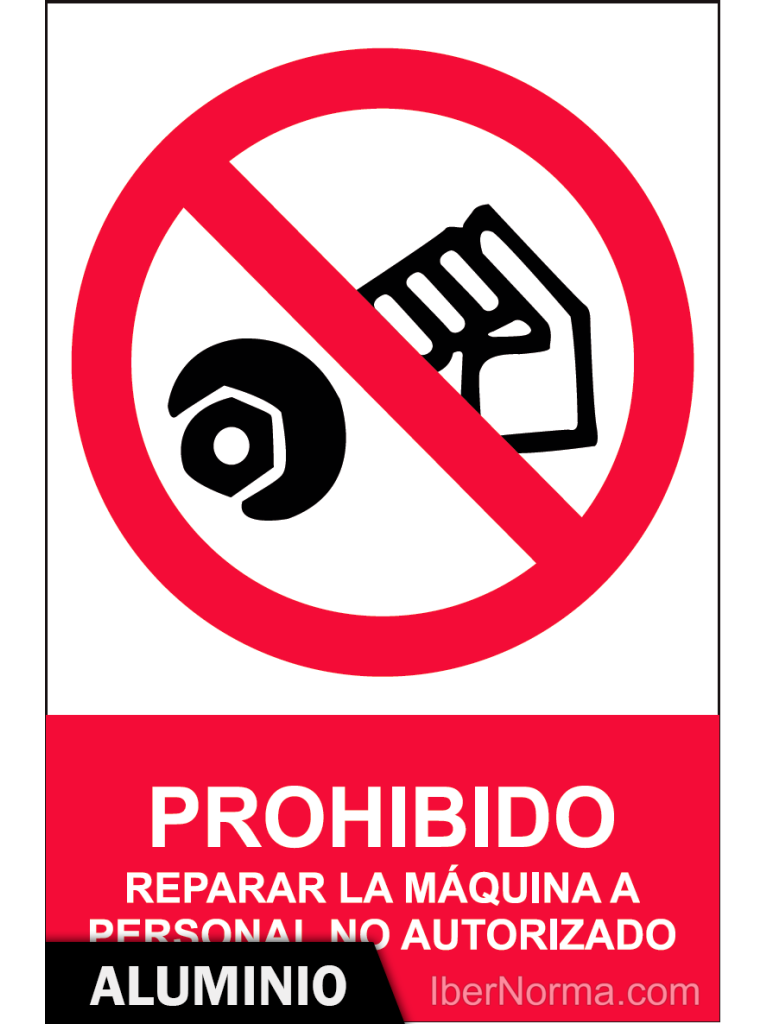 Señal Aluminio - Prohibido reparar la maquina a personal no autorizado ...