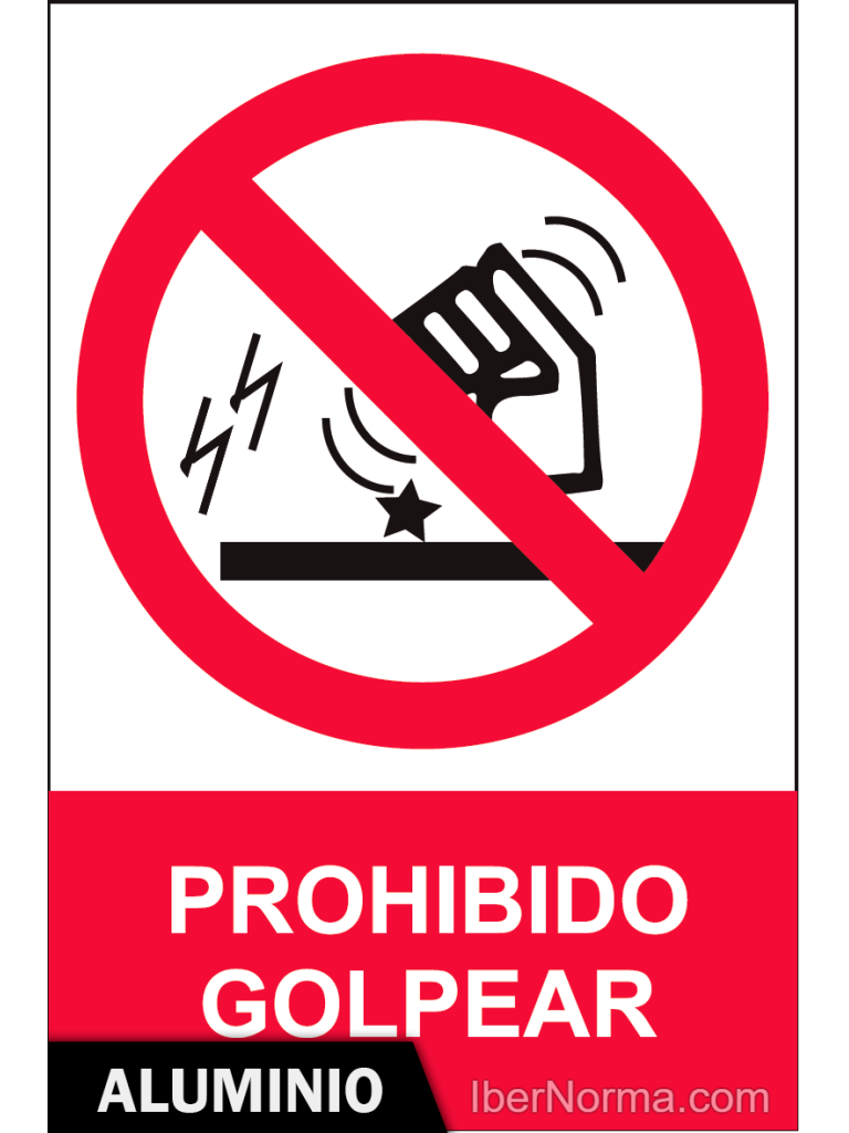 Señal Aluminio - Prohibido golpear - NMZ (Normaluz) Señal Aluminio - Prohibido golpear - NMZ (Normaluz)